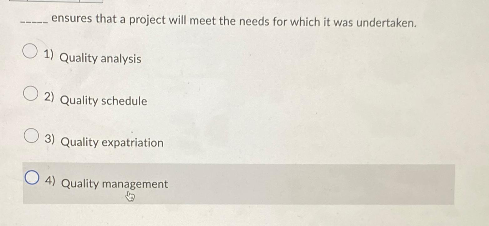 Solved ensures that a project will meet the needs for which | Chegg.com