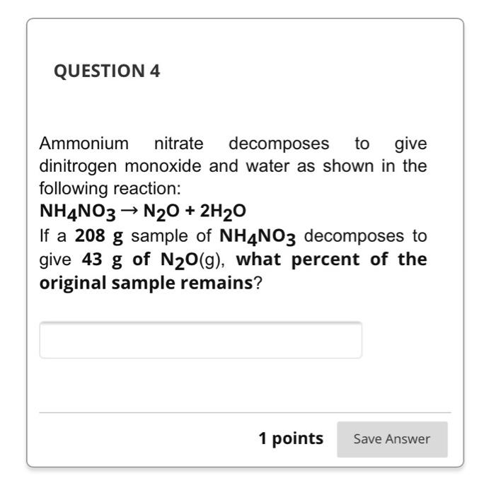 Solved QUESTION 4 to Ammonium nitrate decomposes give | Chegg.com
