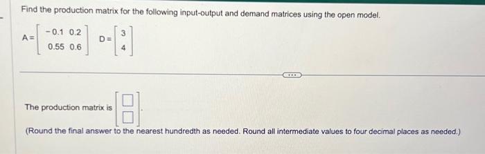 Solved Find the production matrix for the following | Chegg.com