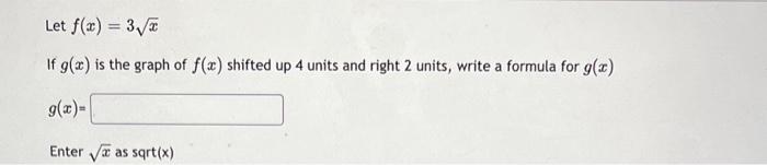 Solved Let f(x)=3x If g(x) is the graph of f(x) shifted up 4 | Chegg.com
