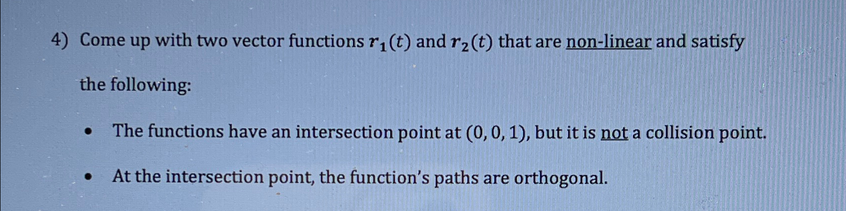 Solved Come Up With Two Vector Functions R1 T ﻿and R2 T