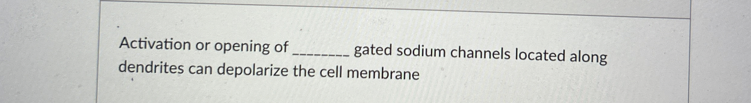 Solved Activation or opening of q, ﻿gated sodium channels | Chegg.com