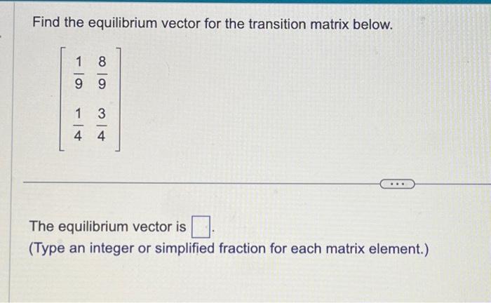 Solved Find the equilibrium vector for the transition matrix | Chegg.com