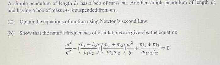A simple pendulum of length L1 has a bob of mass m1. | Chegg.com