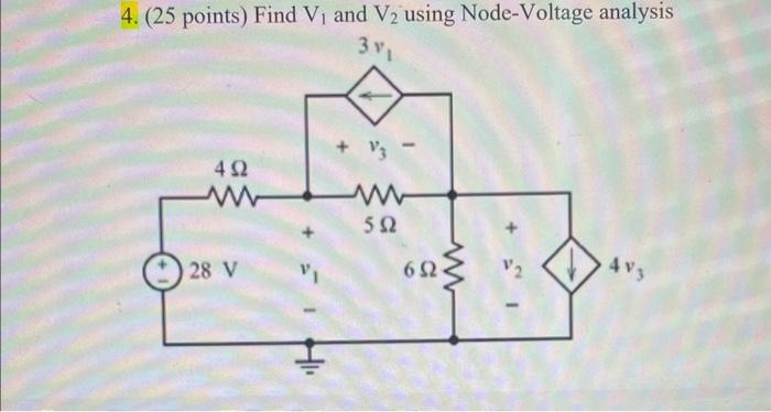 Solved 4. ( 25 points) Find V1 and V2 using Node-Voltage | Chegg.com