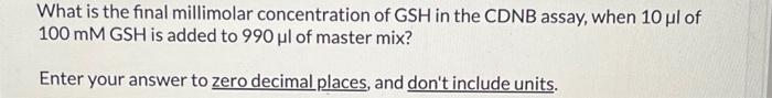 Solved What is the final millimolar concentration of GSH in | Chegg.com