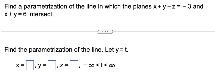 Solved Find a parametrization of the line in which the | Chegg.com