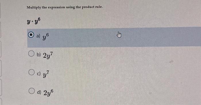 Solved Multiply the expression using the product rule. y⋅y6 | Chegg.com