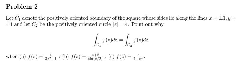 Solved Problem 2 Let C denote the positively oriented | Chegg.com
