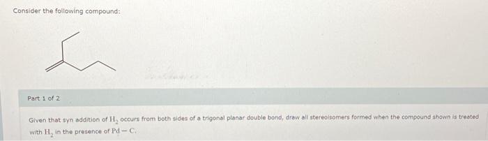 Solved Consider the following compound: Part 1 of 2 Given | Chegg.com