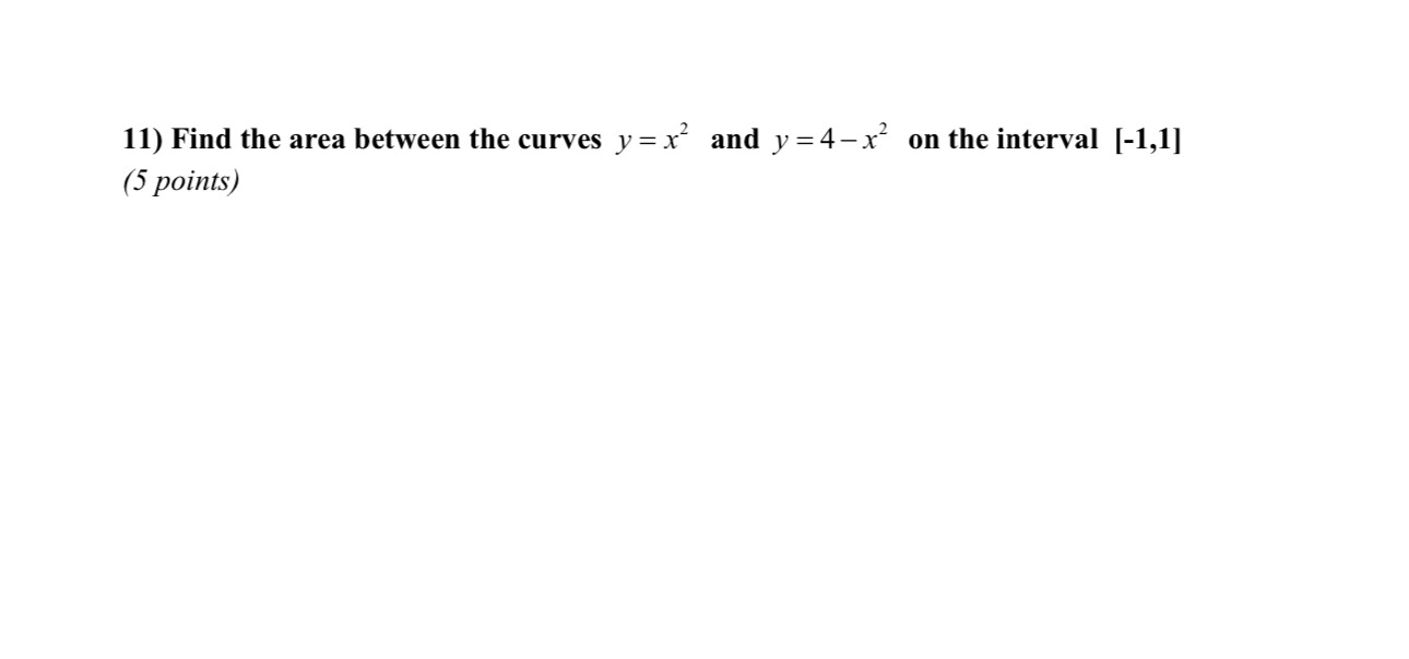 Solved Find the area between the curves y=x2 ﻿and y=4-x2 ﻿on | Chegg.com