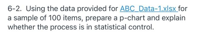 Solved 6-2. Using the data provided for ABC Data-1.xlsx for | Chegg.com