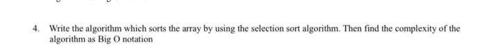 Solved Write The Algorithm Which Sorts The Array By Using