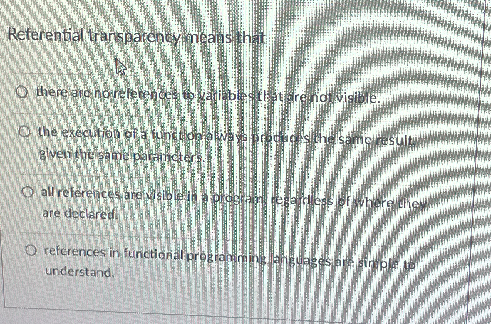 Referential transparency means thatthere are no | Chegg.com