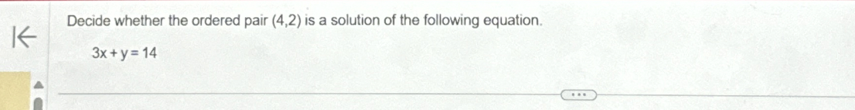 Solved Decide whether the ordered pair (4,2) ﻿is a solution | Chegg.com