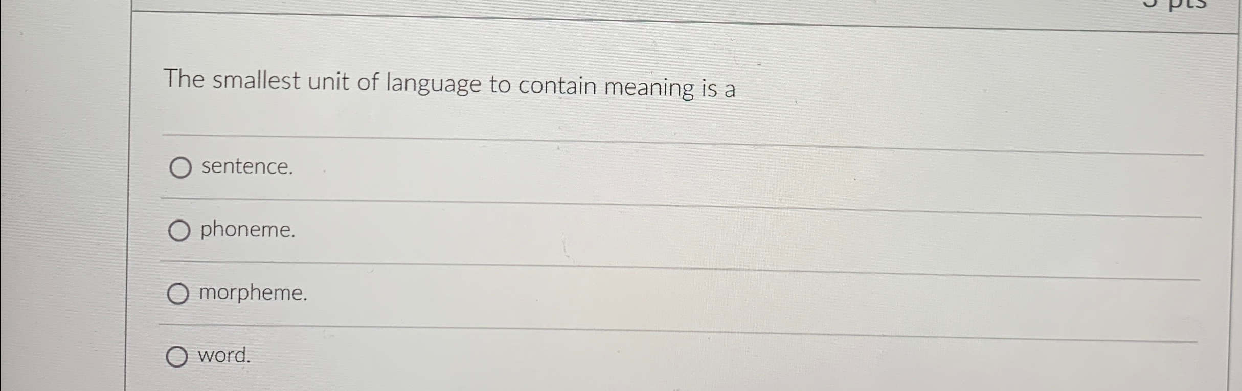 Solved The smallest unit of language to contain meaning is | Chegg.com