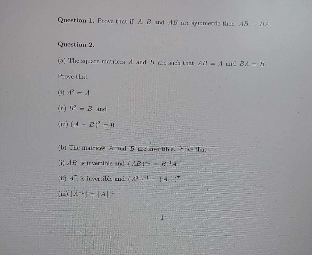 Solved Question 1. Prove that if A,B and AB are symmetric | Chegg.com