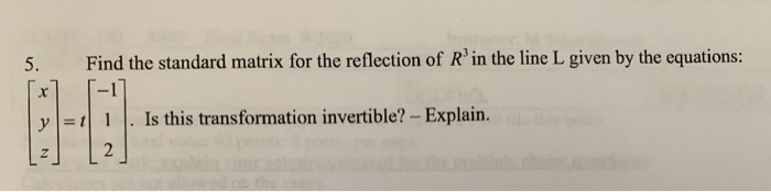 Solved 5. Find the standard matrix for the reflection of | Chegg.com