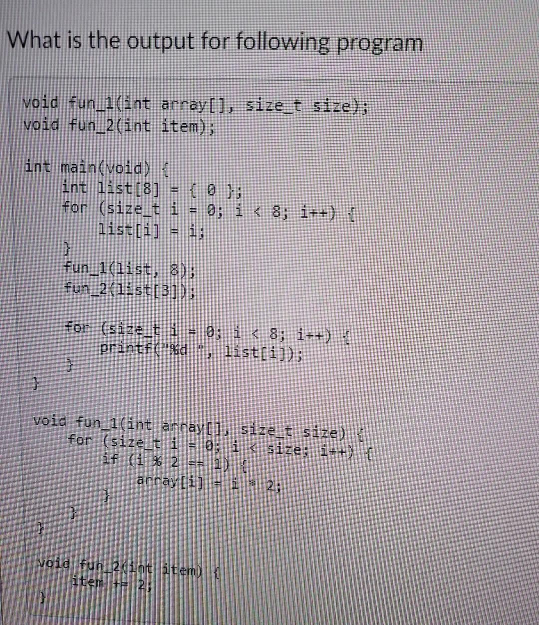 Solved IN C LANGUAGE PLEASE What is the output for following | Chegg.com