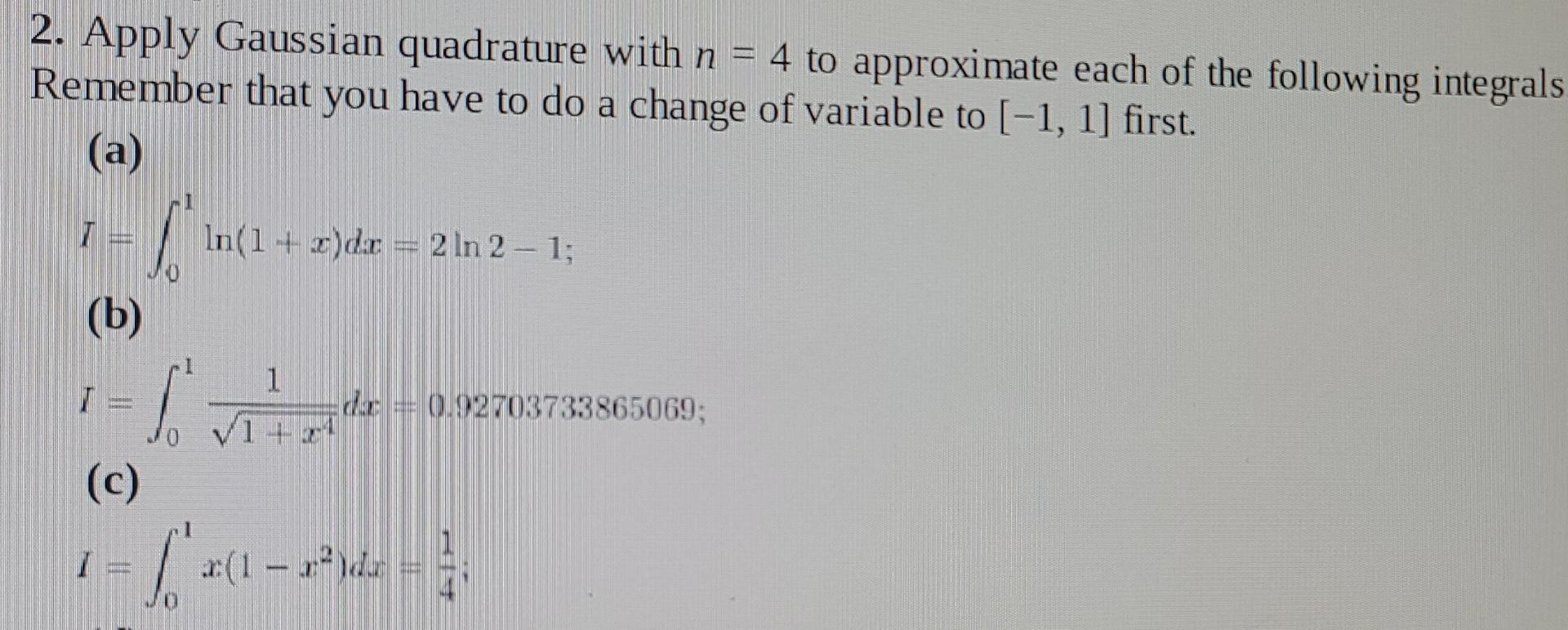 Solved 2. Apply Gaussian quadrature with n = 4 to | Chegg.com