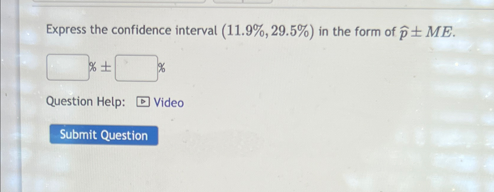Solved Express the confidence interval (11.9%,29.5%) ﻿in the | Chegg.com
