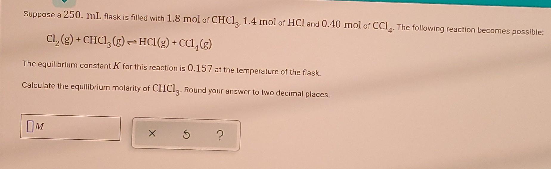 Solved Suppose a 250. ml flask is filled with 1.8 mol of | Chegg.com
