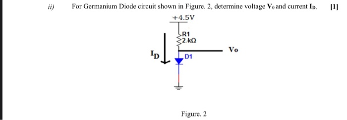 Solved For Germanium Diode circuit shown in Figure. 2, | Chegg.com