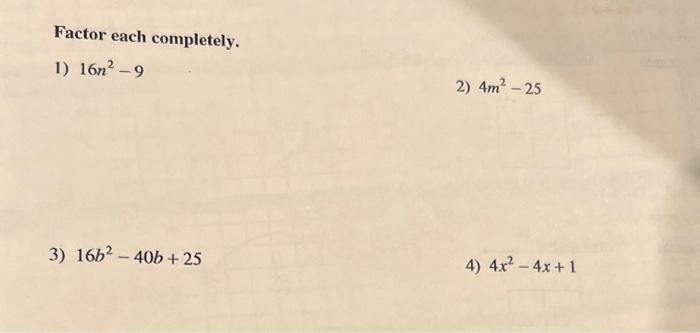 Solved Factor each completely. 1) 16n2−9 2) 4m2−25 3) | Chegg.com