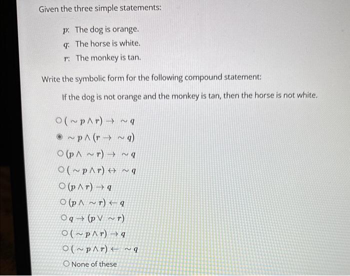 Solved Given the three simple statements: p : The dog is | Chegg.com
