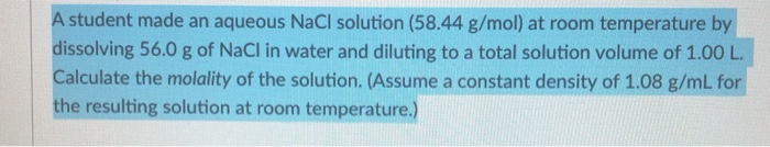 Solved A student made an aqueous NaCl solution (58.44 g/mol) | Chegg.com