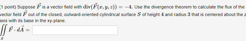 Solved (1 ﻿point) ﻿Suppose vec(F) ﻿is a vector field with | Chegg.com