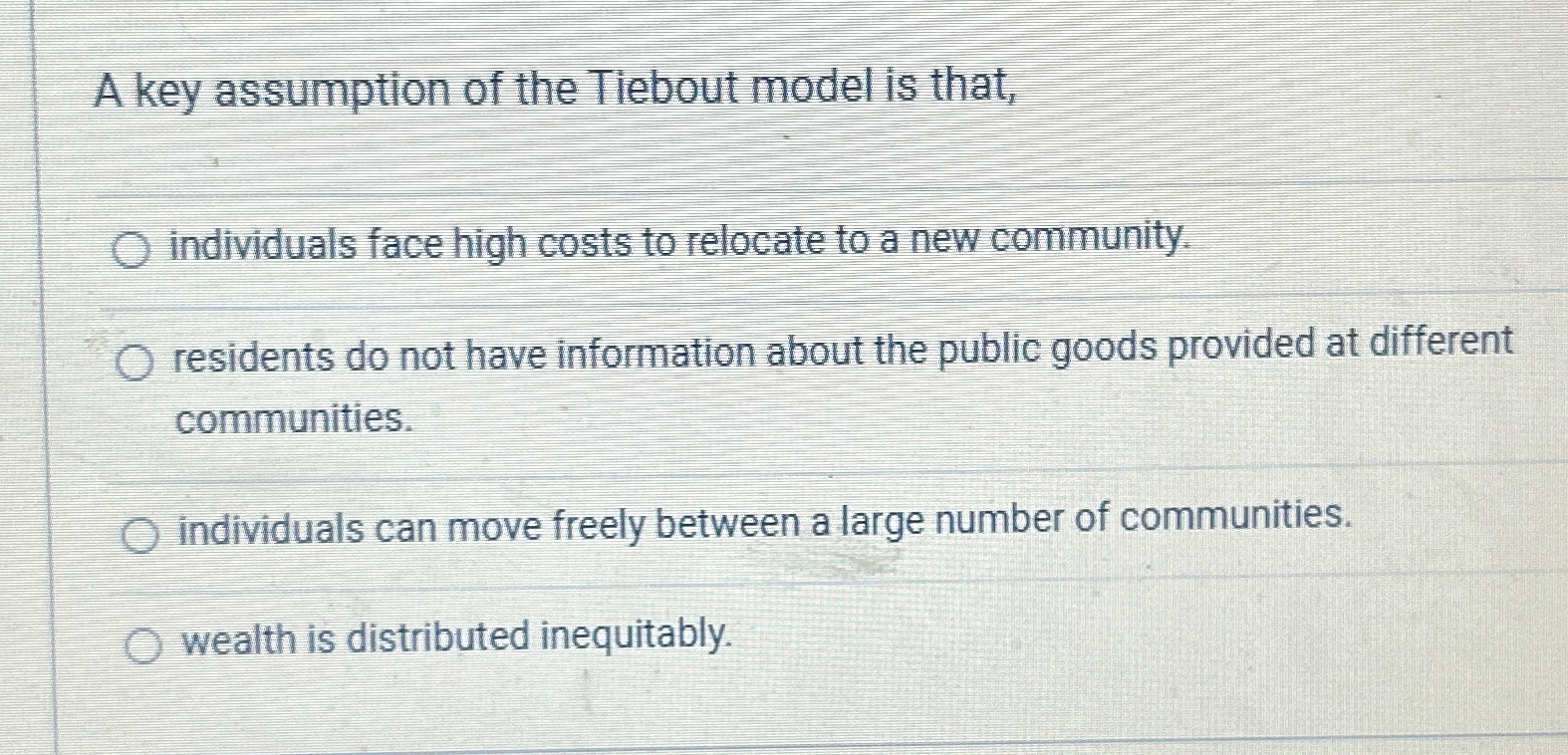 Solved A key assumption of the Tiebout model is | Chegg.com