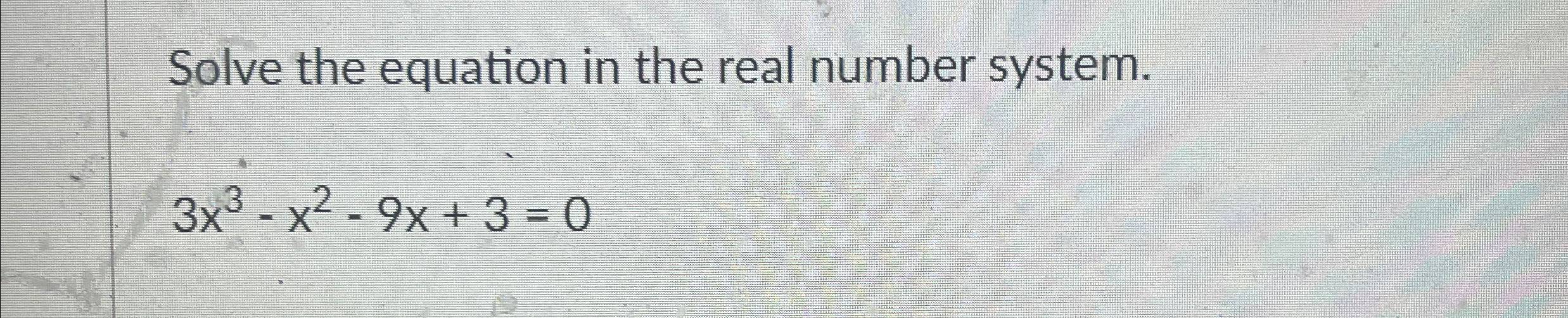 Solved Solve the equation in the real number | Chegg.com