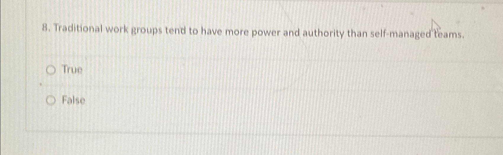 Solved Traditional work groups tend to have more power and | Chegg.com