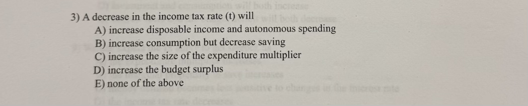 Solved A decrease in the income tax rate (t) ﻿willA) | Chegg.com