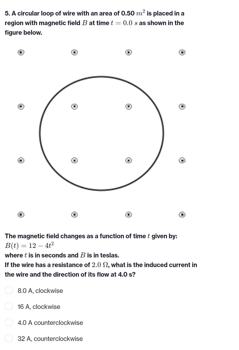 Solved 5. A circular loop of wire with an area of 0.50 m2 is | Chegg.com