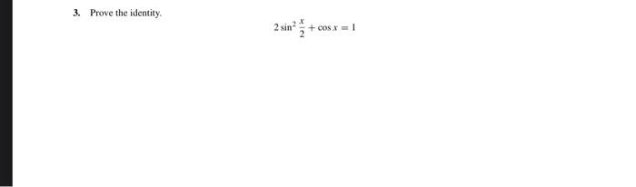 Solved 3. Prove the identity. 2sin22x+cosx=1 | Chegg.com