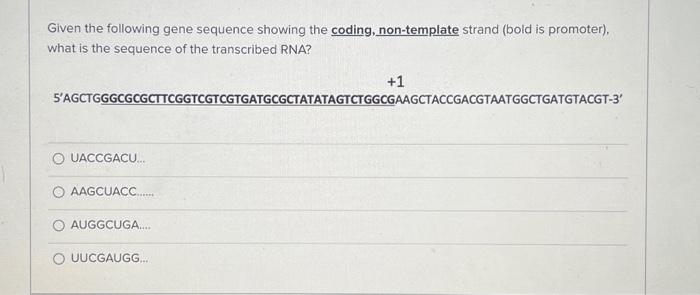 Solved Given the following gene sequence showing the coding, | Chegg.com