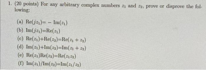 Solved 1. (20 points) For any arbitrary complex numbers z1 | Chegg.com