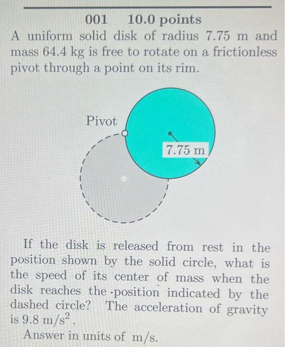 Solved A uniform solid disk of radius 7.75 m and mass 64.4 | Chegg.com