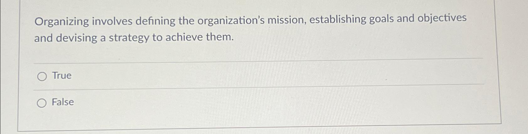 Solved Organizing involves defining the organization's | Chegg.com