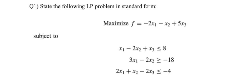 Solved Q1) ﻿State the following LP problem in standard form: | Chegg.com