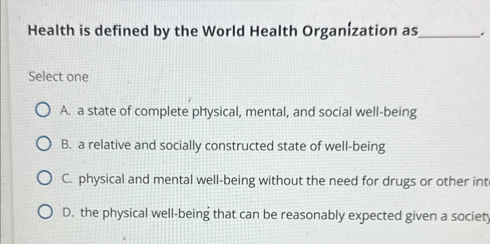 Solved Health is defined by the World Health Organization | Chegg.com