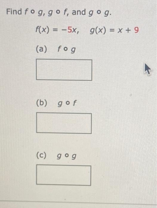 Solved Find fog, gof, and gog. f(x) = -5x, g(x) = x + 9 (a) | Chegg.com