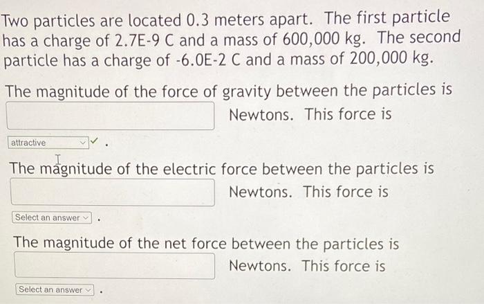 Solved Two particles are located 0.3 meters apart. The first | Chegg.com