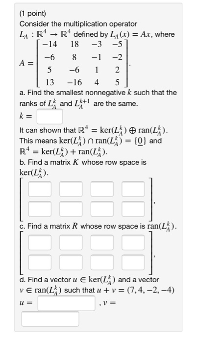 Solved (1 point) Consider the multiplication operator LA : | Chegg.com