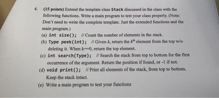 Solved 4. (15 points) Extend the template class Stack | Chegg.com