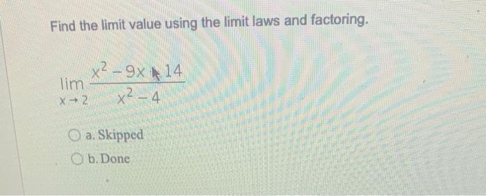 Solved Find the limit value using the limit laws and | Chegg.com