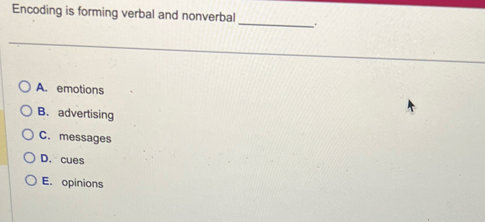 Solved Encoding is forming verbal and nonverbalA. | Chegg.com