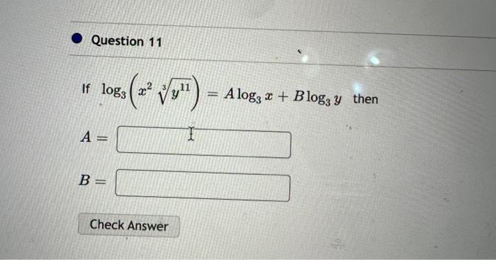 Solved log3(x23y11)=Alog3x+Blog3y the | Chegg.com